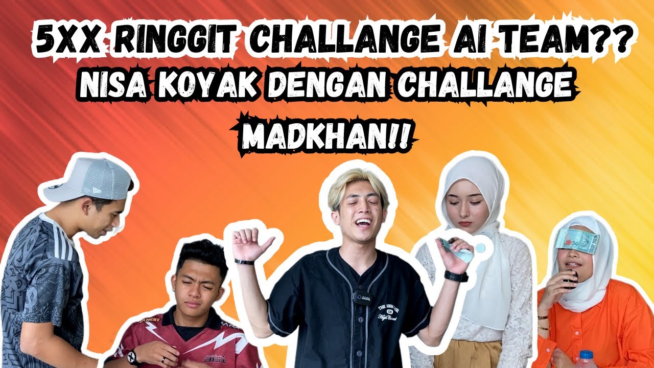 MADKHAN CHALLENGE RM5*** RINGGIT KEPADA AI TEAM??….NISA KOY4K DENGAN MAD!!!! │ 金融情報のまとめ