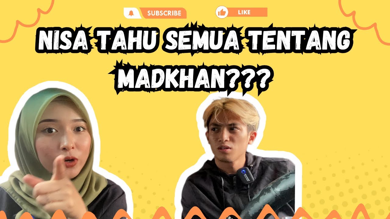 MADKHAN KECEWA DENGAN NISA??…NISA TAHU SEMUA TENTANG MADKHAN!! │ 金融情報のまとめ