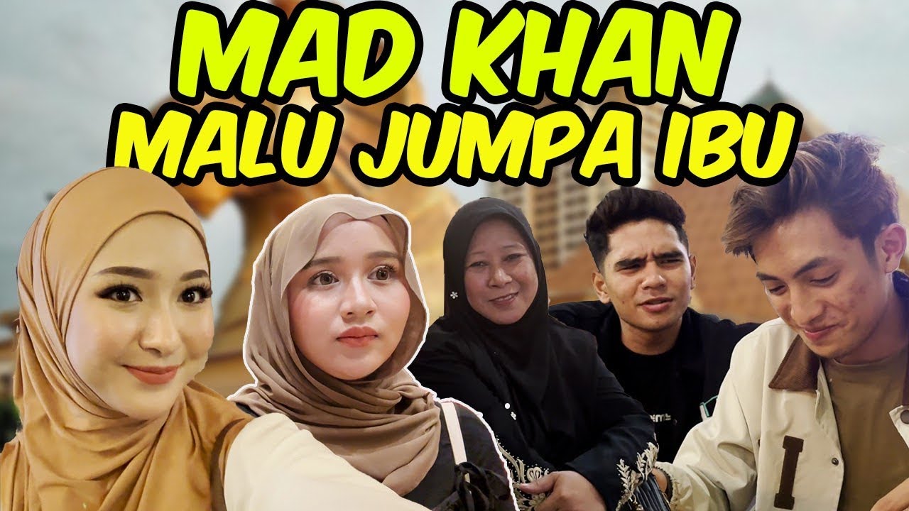IBU NISA EXCITED NAK JUMPA MAD KHAN ?!! MAD CALON MENANTU TERBAIK !! │ 金融情報のまとめ